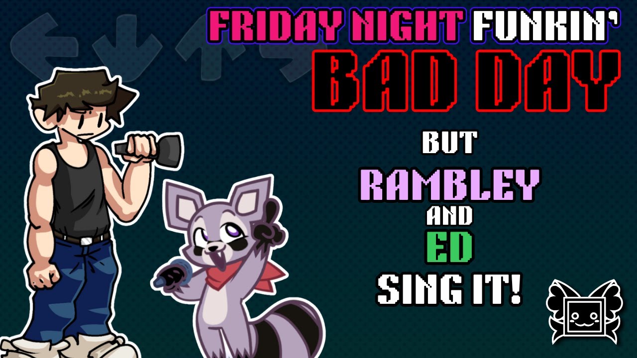 FNF Bad Day but Rambley Raccoon & Ed sing it - YouTube