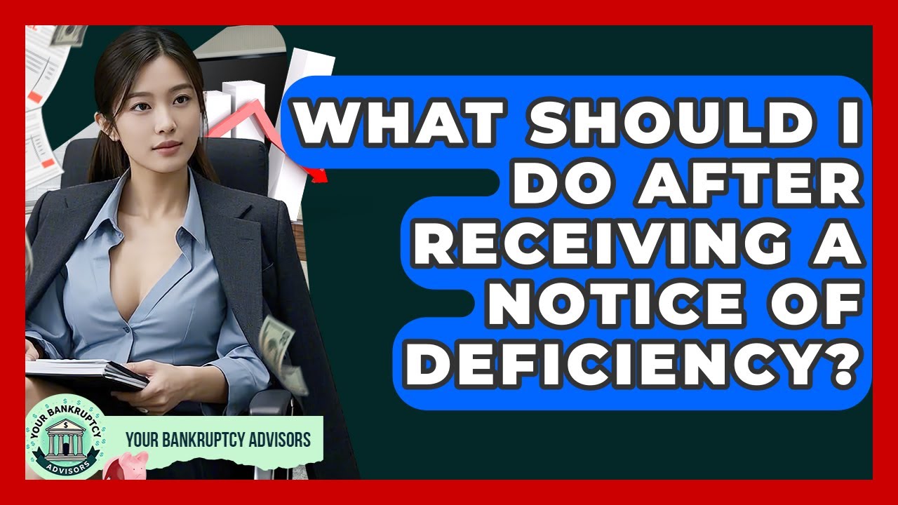 What Should I Do After Receiving A Notice Of Deficiency? - Your ...