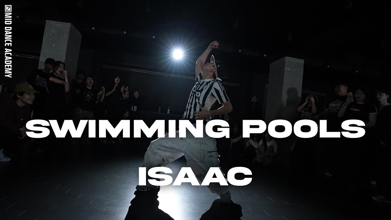 ISAAC ChoreographyㅣKendrick Lamar - Swimming PoolsㅣMID DANCE STUDIO ...