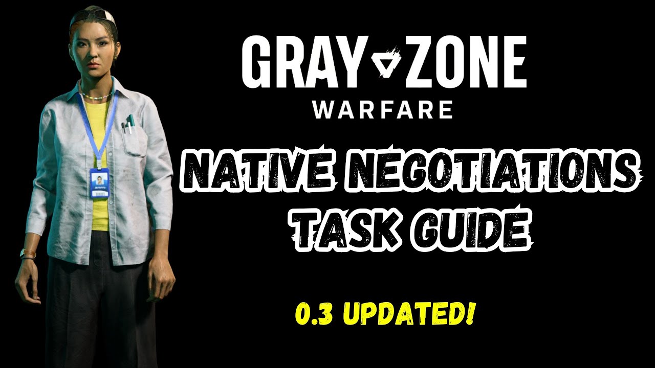 NATIVE NEGOTIATIONS UPDATE 0.3 Task guide, Gray zone warfare - YouTube
