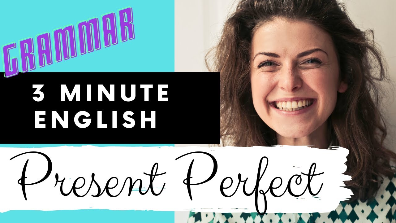 PRESENT PERFECT TENSE | 3 Minute English Lesson | English Grammar for ...