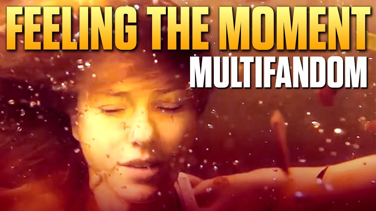 Multifandom || Feeling the Moment (collab w/ djcprod) - YouTube