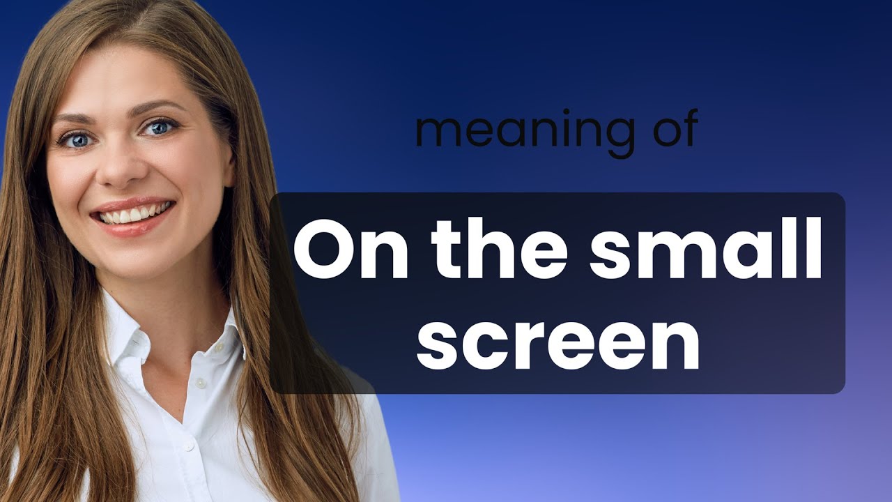 Exploring "On the Small Screen": A Dive into English Idioms - YouTube