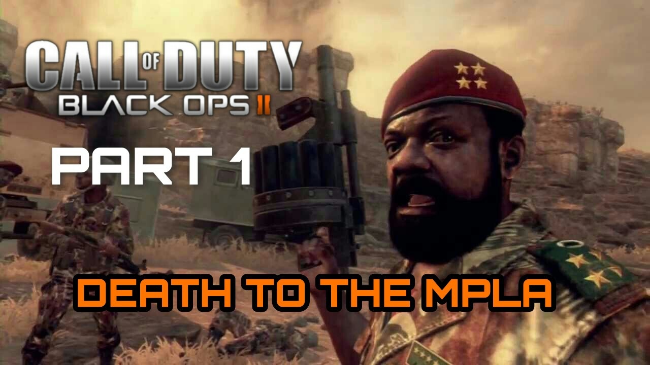 Cod Black Ops 2 Walkthrough Part 1 DEATH TO THE MPLA - YouTube
