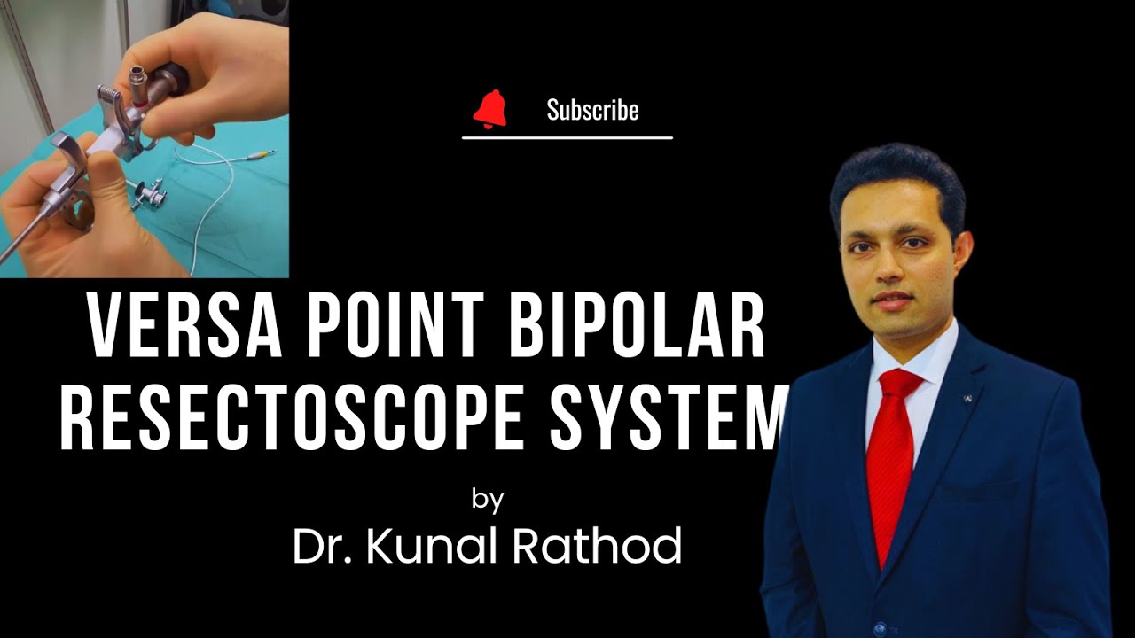 Versa Point Bipolar Resectoscope System | Dr Kunal Rathod - YouTube