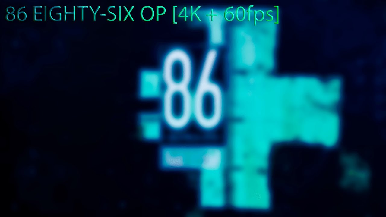 86 EIGHTY-SIX OP [4K + 60FPS] - YouTube