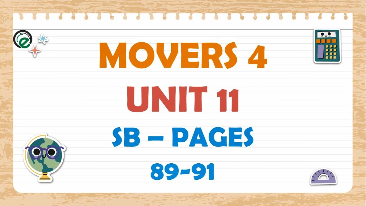 MOVERS 4 | UNIT 11 | SB PAGES 89 - 91 & WB PAGES 83 - 85 - YouTube