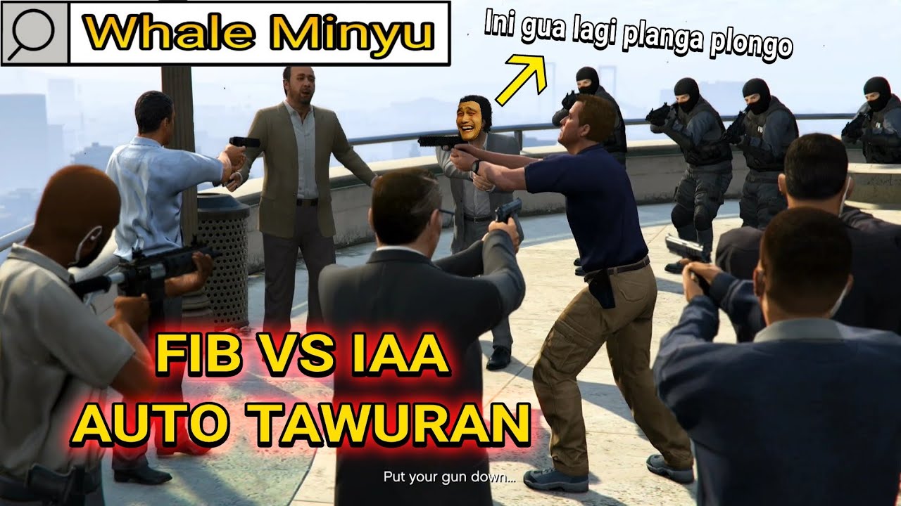 Perang FIB VS IAA Dan Gak Tau Harus Berpihak Pada Siapa | GTA V ...
