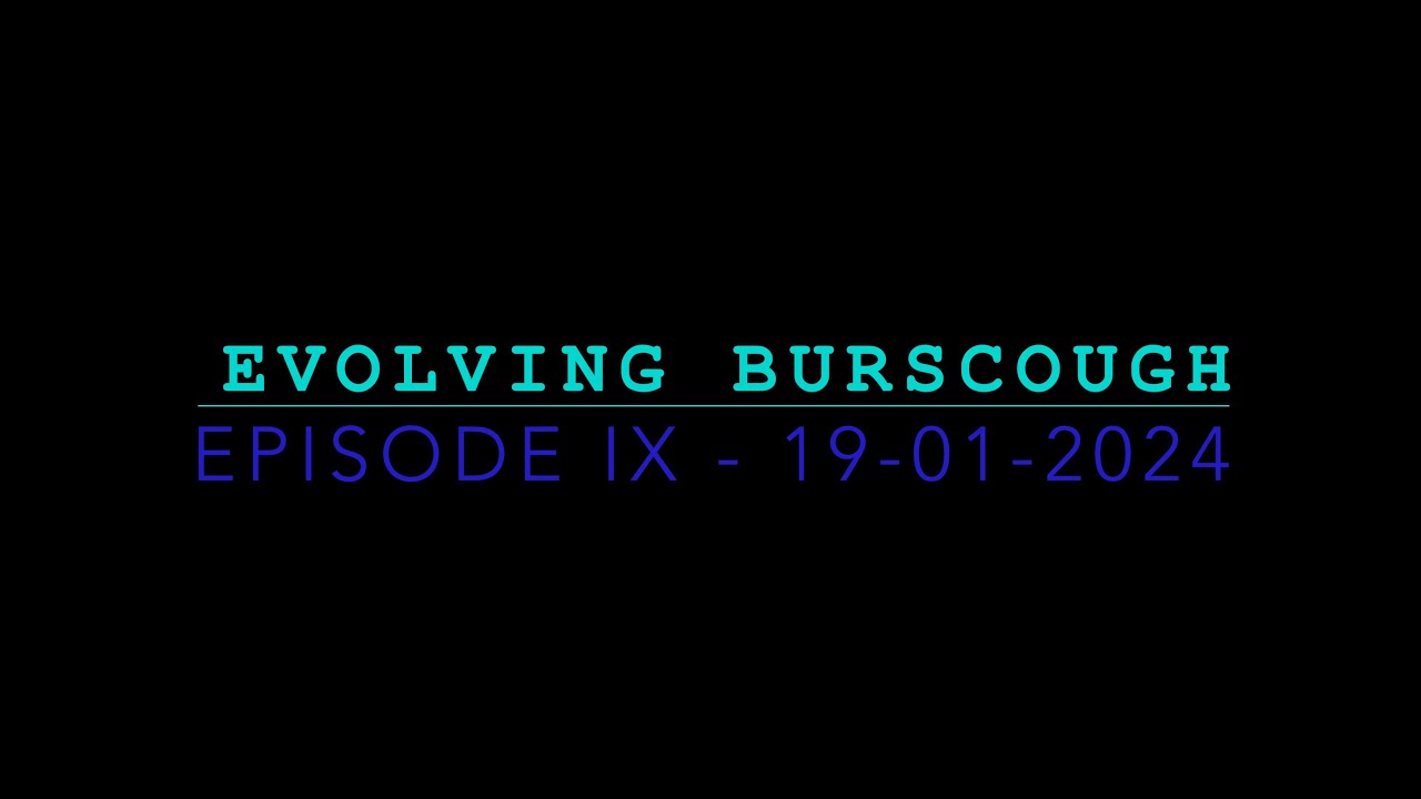 Evolving Burscough - Episode IX - 19/01/24 - YouTube
