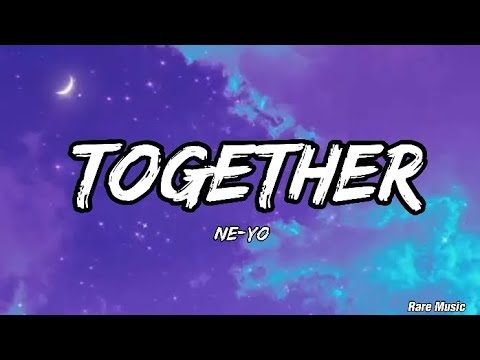 Ne-Yo - Together (Lyrics) By Rare Music - YouTube