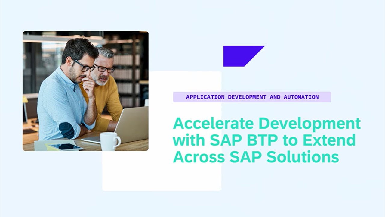 Accelerate Development with SAP BTP to Extend Across SAP Solutions ...