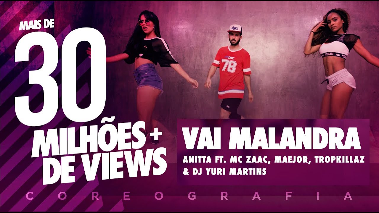 Vai Malandra - Anitta ft. Mc Zaac, Maejor, Tropkillaz & DJ Yuri Martins ...