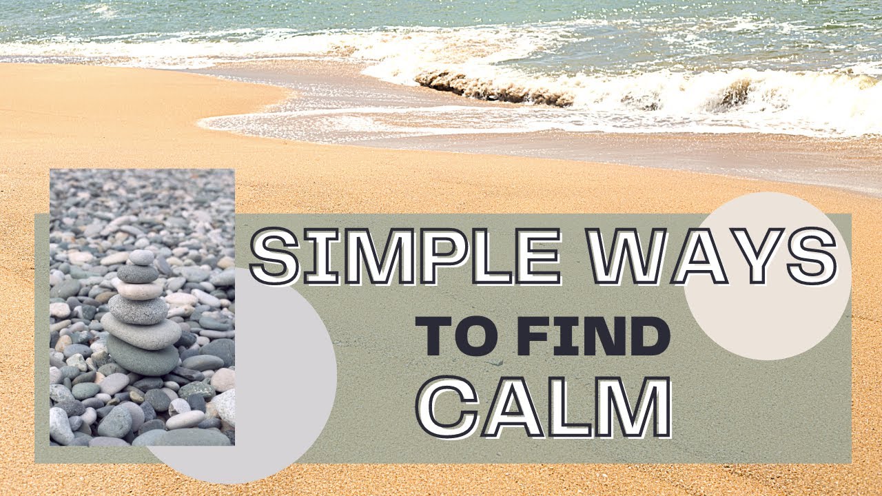 Quick Tips: How-to Embrace Calmness in a Hectic World - YouTube