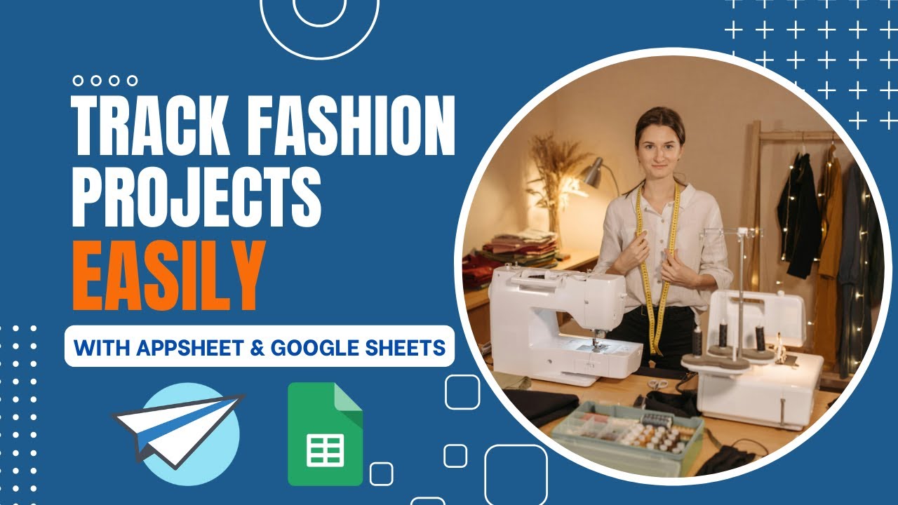 Project Management App for Fashion Design Company Using AppSheet and ...