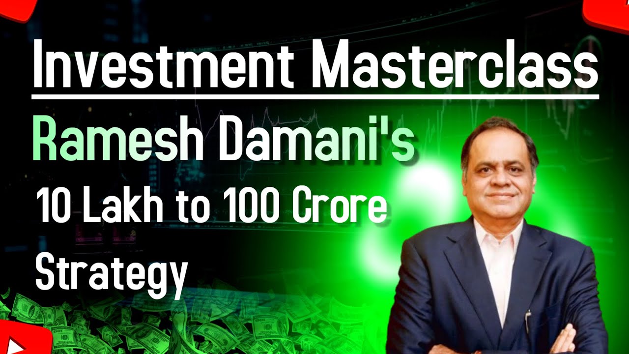 10 Lakh to 100 Crore: Ramesh Damani's Masterclass Investment Strategy ...