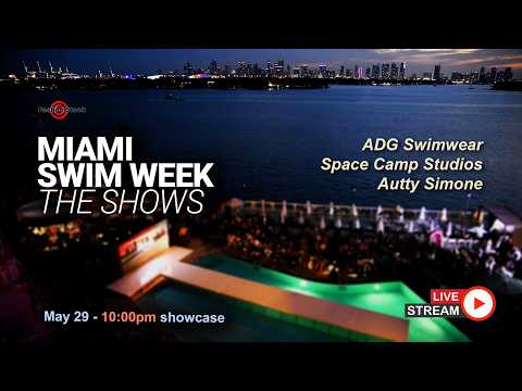 May 29th - 10:00PM | Live from Miami Swim Week 2026 - ADG Swimwear, Space Camp Studios, Autty Simone