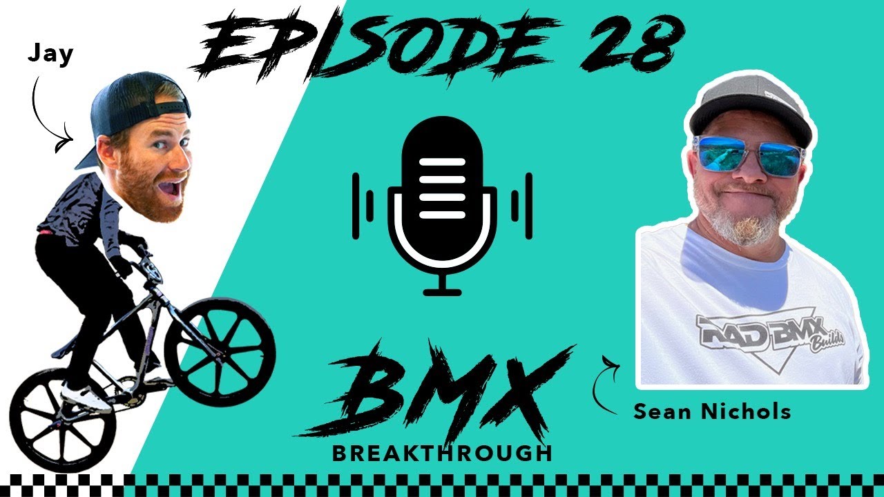 EP. 28 w/ Sean Nichols + @RadBMXBuilds - YouTube