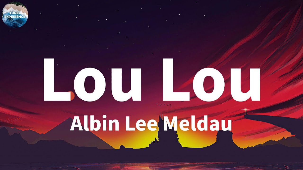 Albin Lee Meldau - Lou Lou | Letras - YouTube