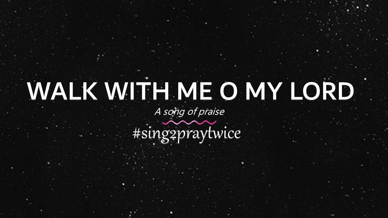 Song of praise#3 - Walk with me O my Lord - YouTube