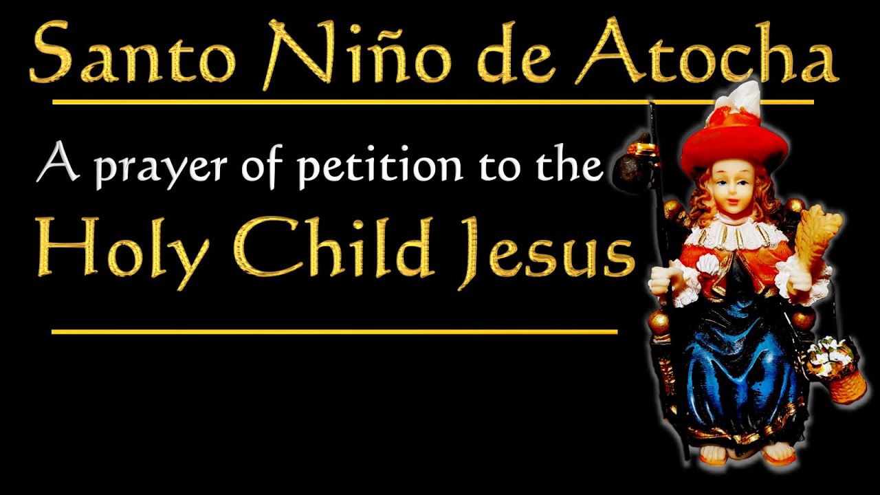 Santo Niño de Atocha: A Prayer of Petition to the Holy Child Jesus ...