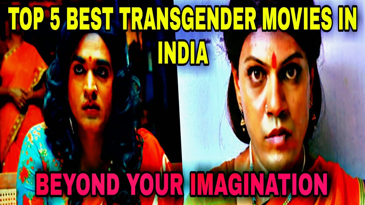 TOP 5 BEST TRANSGENDER MOVIES IN INDIA | It's beyond your Imagination ...
