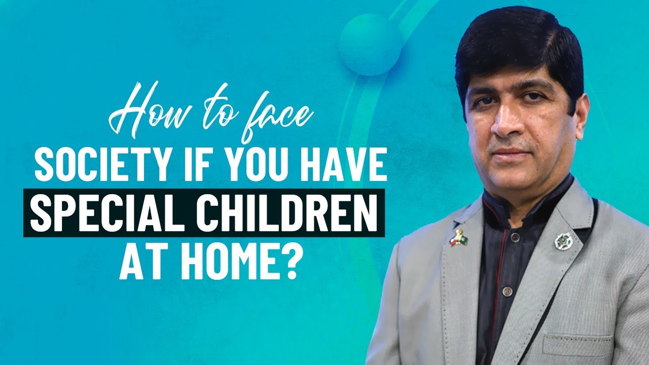 How To Face Society If You Have Special Children At Home Watch Dr How To Face Society If You Have Special Children At Home Watch Dr