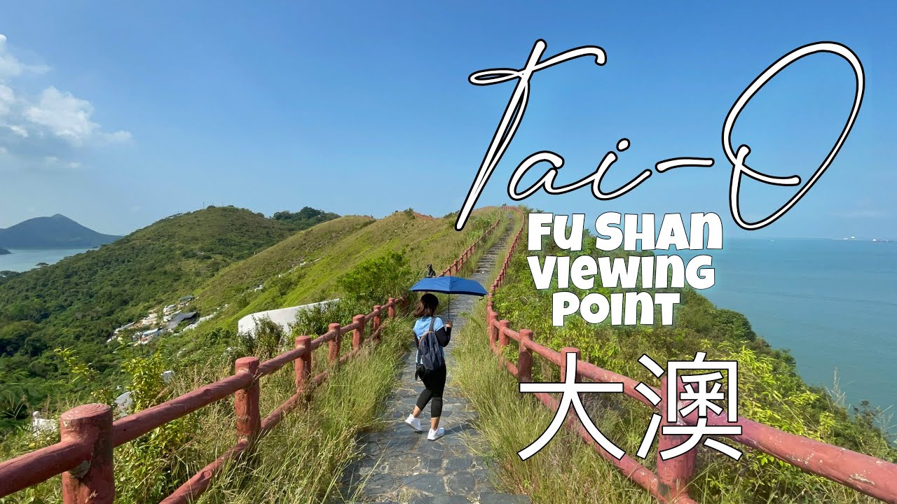 Tai-O || Fu Shan Viewing Point | How to get there? Direction #travel # ...