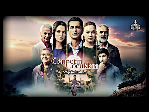 Cennetin Çocukları Müzikleri - 🎧 Sevgi Dolu sözler