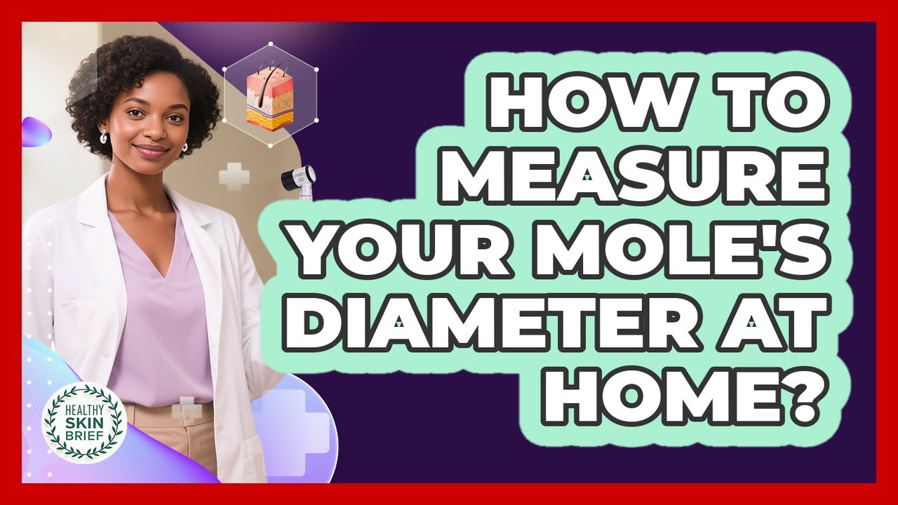 How To Measure Your Mole's Diameter At Home? - YouTube