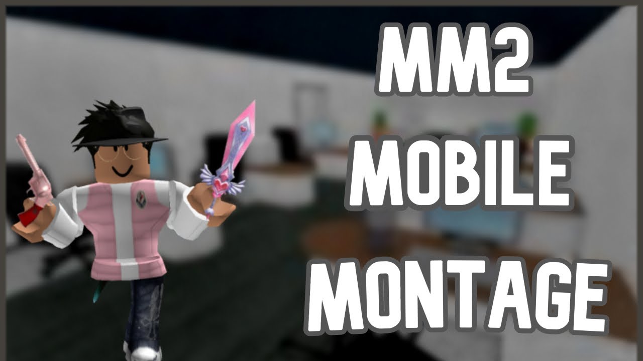 [MM2] MOBILE MONTAGE - YouTube