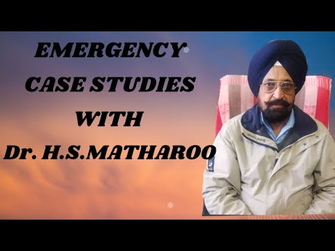 EMERGENCY CASE STUDIES WITH Dr. H.S. MATHAROO - YouTube