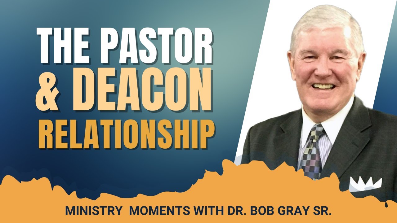The Relationship Between Pastor & Deacons - Ministry Moments with Dr ...