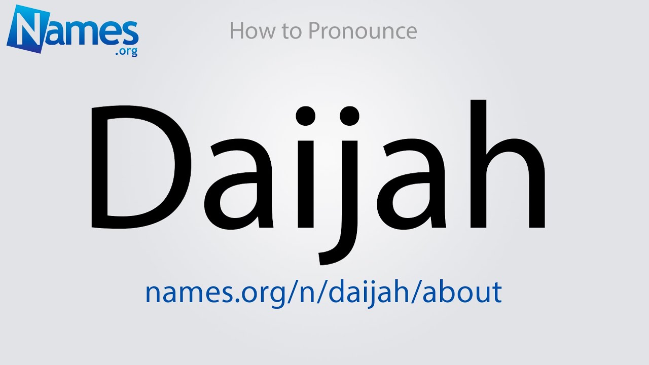 How to Pronounce Daijah - YouTube