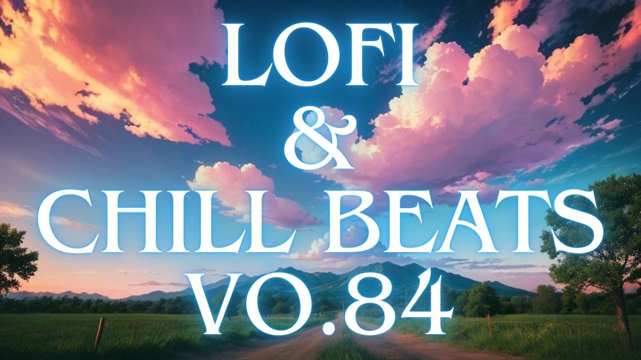 Lofi & Chill Beats vo.84 🎧Lofi Hip Hop Radio Lofi Music | Chill Beats ...