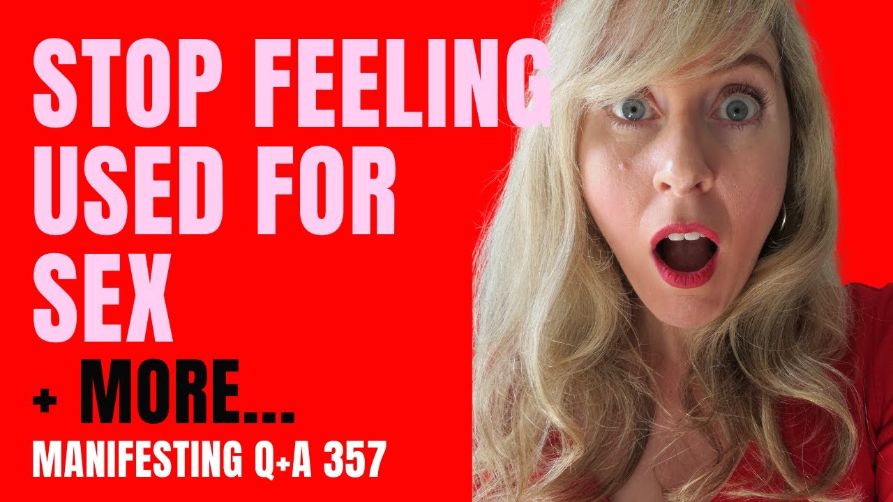 Feeling Used For Sex Scripting Ideas To Manifest And More Manifesting Questions 357 Youtube