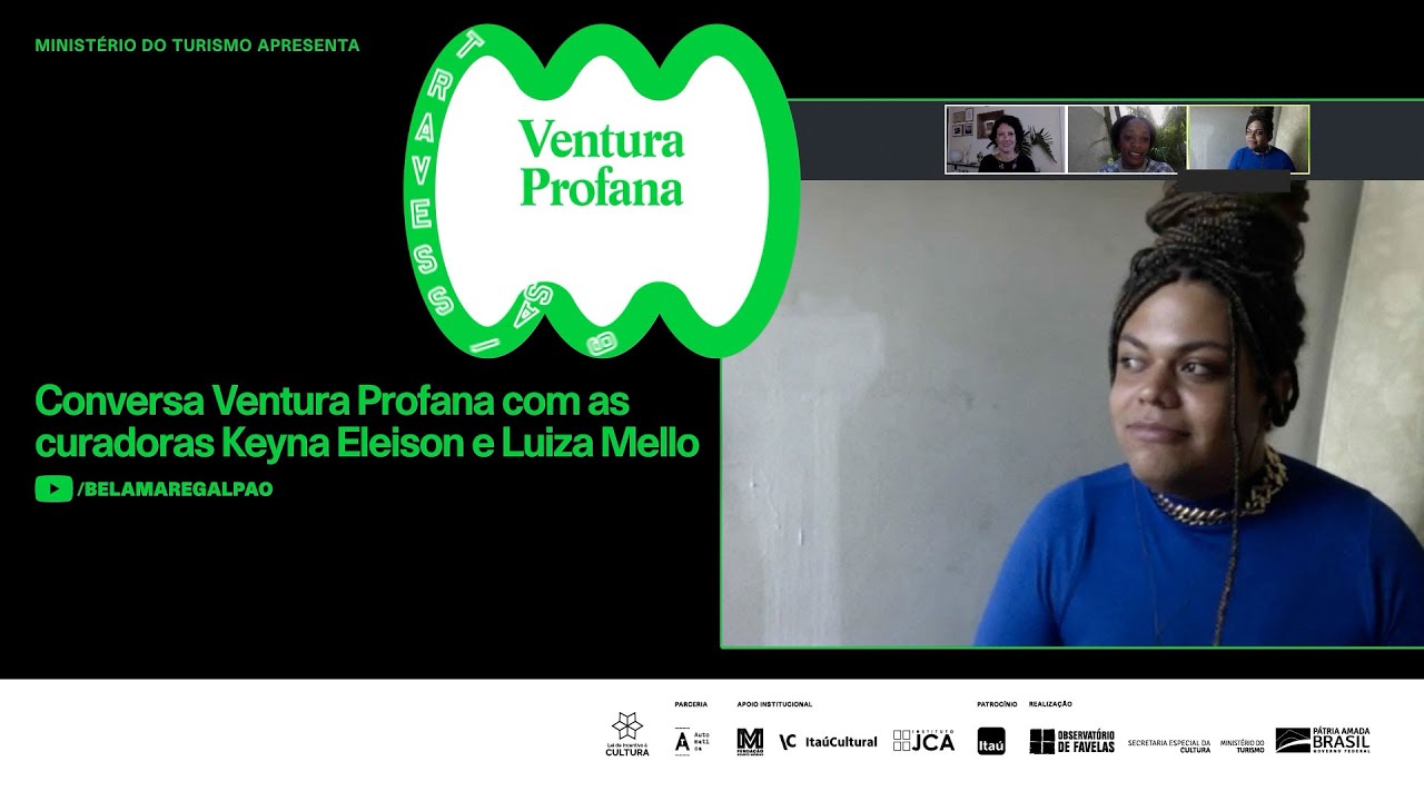 Travessias 6 - Colaborações. Ventura Profana com as curadoras Keyna ...