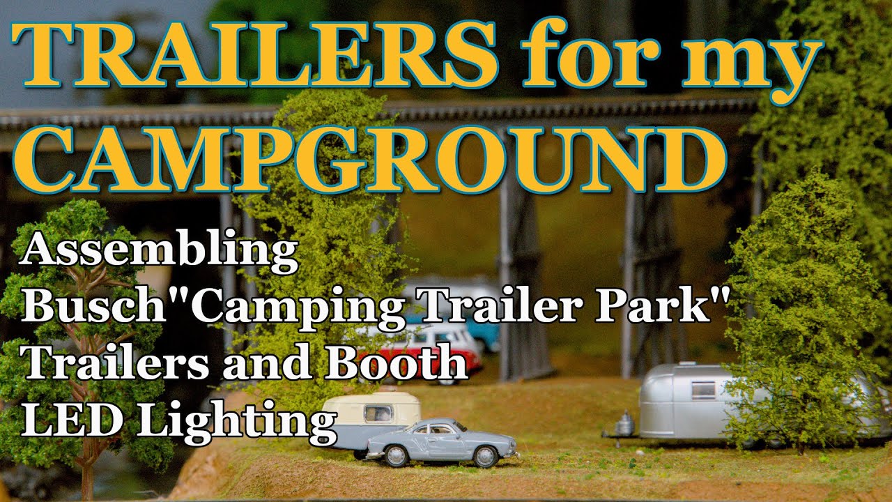 Assembling Camping Trailers for my HO Scale Campground and adding LED ...
