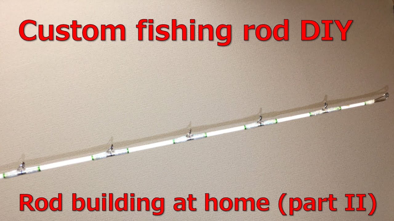 Custom fishing rod DIY making at home with tubular S-glass blank (part ...