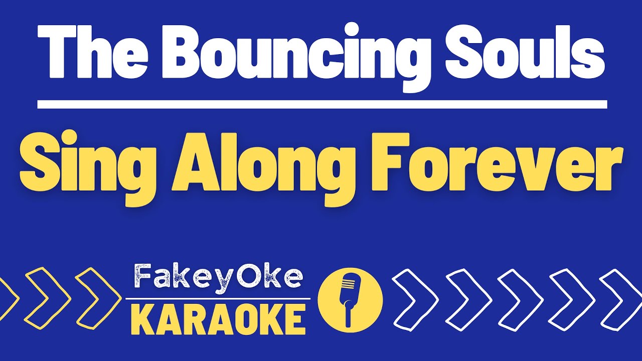 The Bouncing Souls - Sing Along Forever [Karaoke] - YouTube