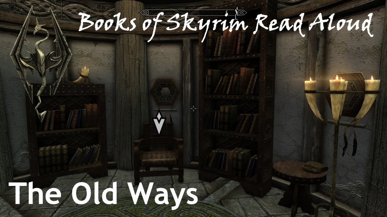 The Old Ways (Books of Skyrim Read Aloud) - YouTube