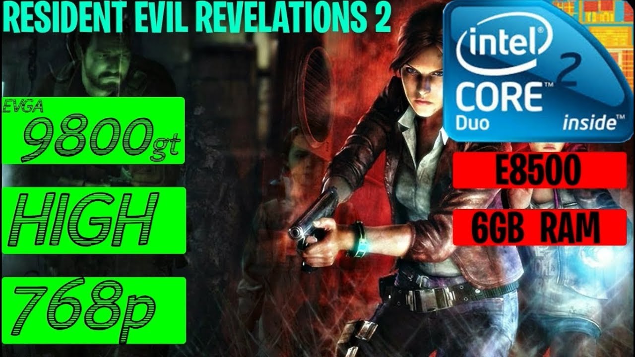 Resident Evil Revelations 2 || Core 2 Duo + 9800gt - YouTube