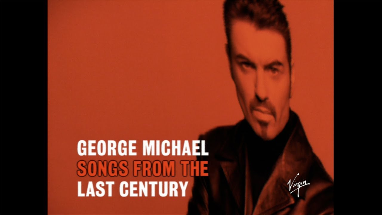 GEORGE MICHAEL - SONGS FROM THE LAST CENTURY 30A - YouTube