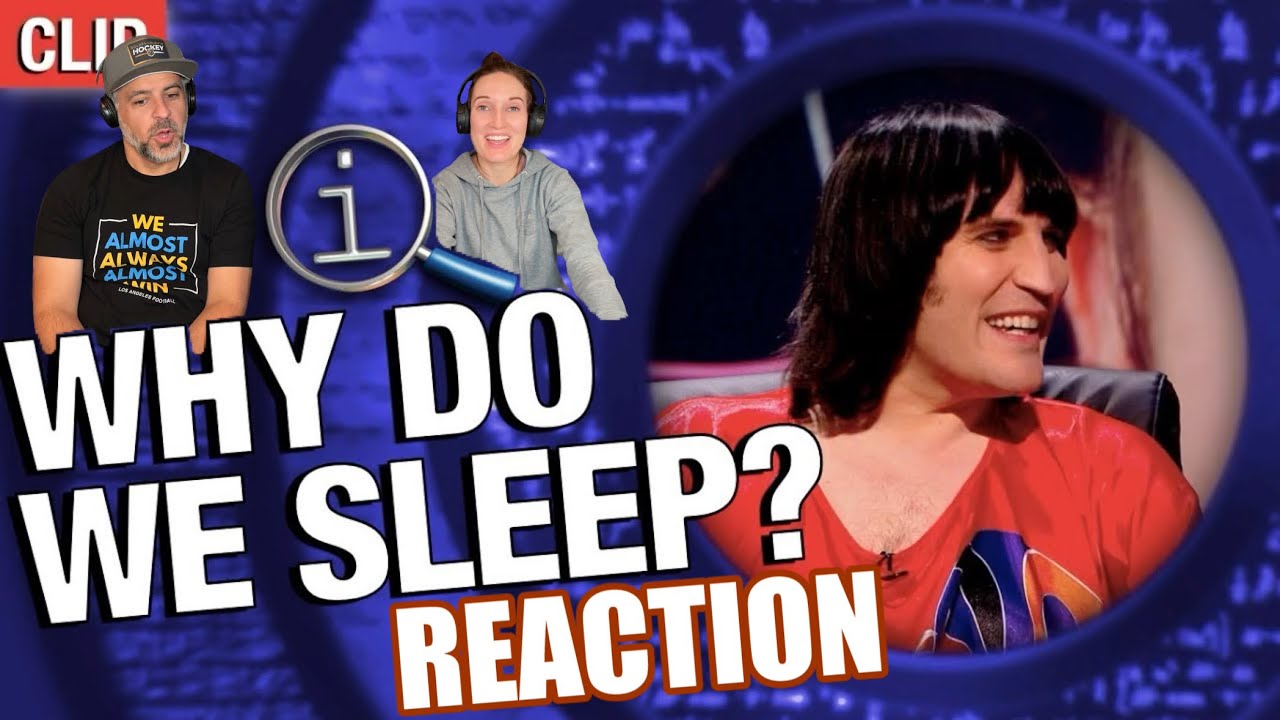 QI - Why Do We Sleep REACTION - YouTube