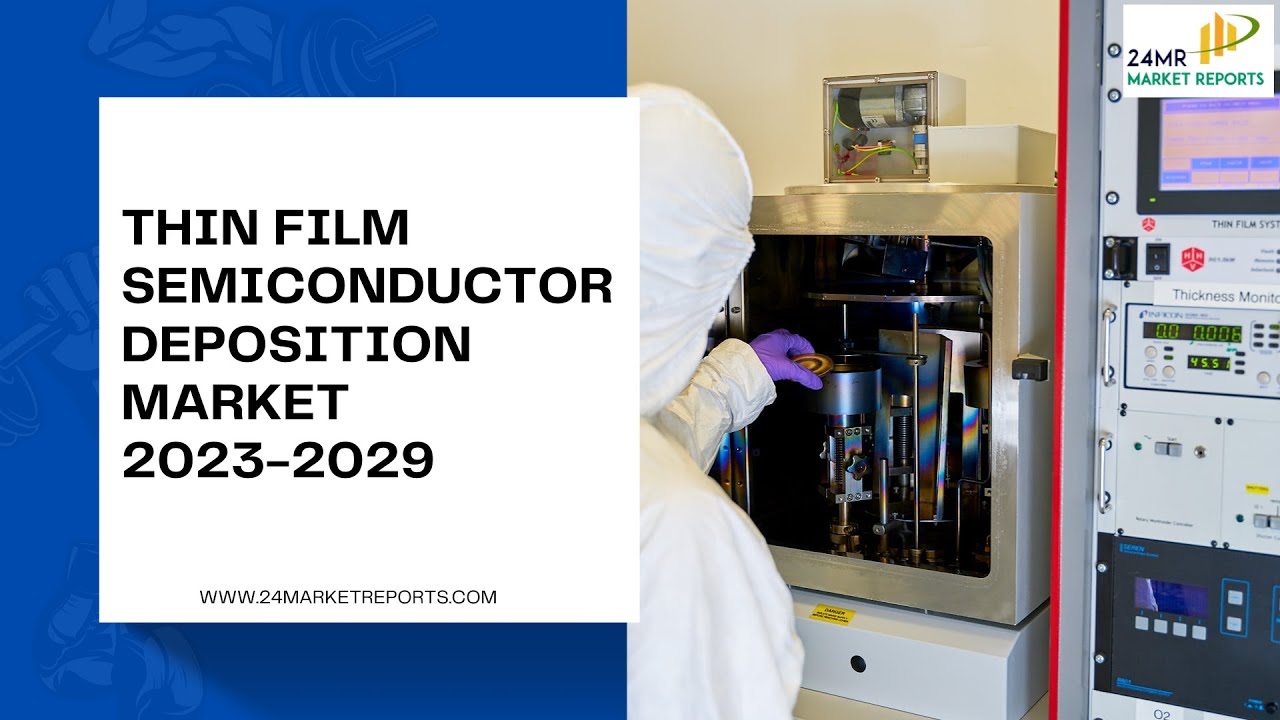 Thin Film Semiconductor Deposition Market - YouTube