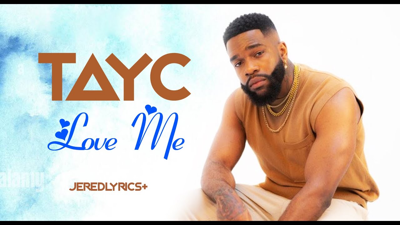 Tayc - Love Me (Lyrics) - YouTube