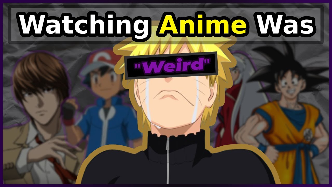 When Watching Anime was "Weird" - YouTube