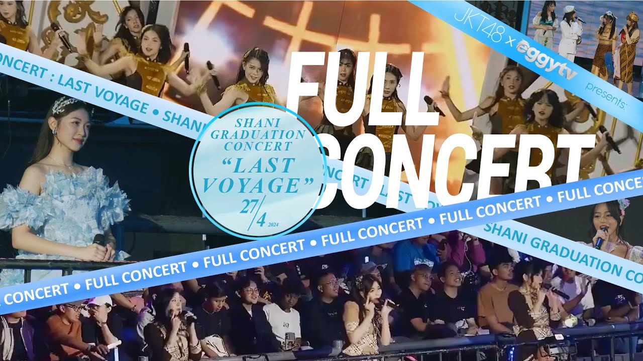 FULL CONCERT JKT48 LAST VOYAGE (Shani Graduation Concert) - Sabtu, 27 ...
