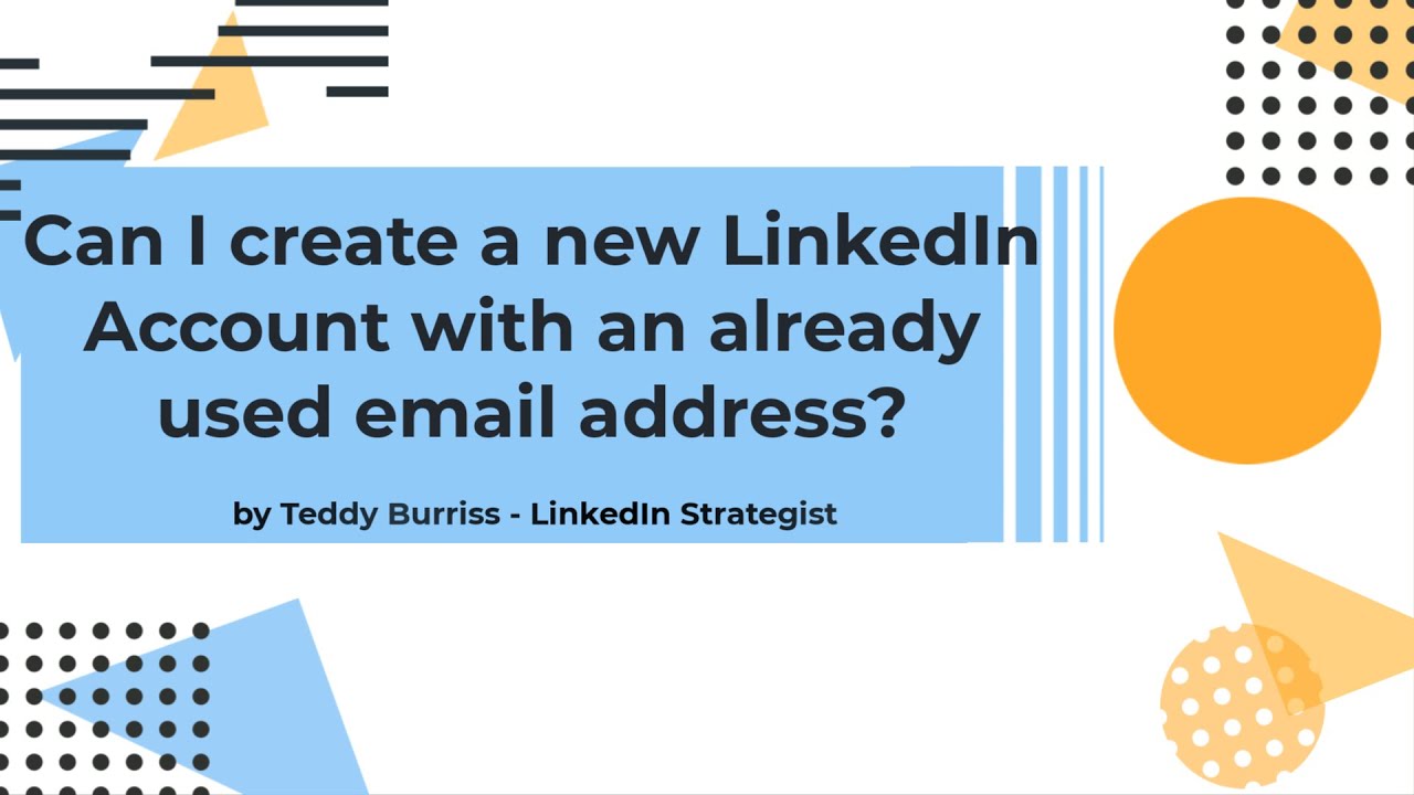 Can I create a new LinkedIn account using an email address that is on ...