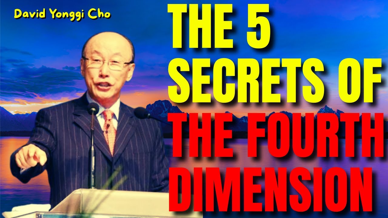 The 5 Secrets of the Fourth Dimension Revealed by David Yonggi Cho ...