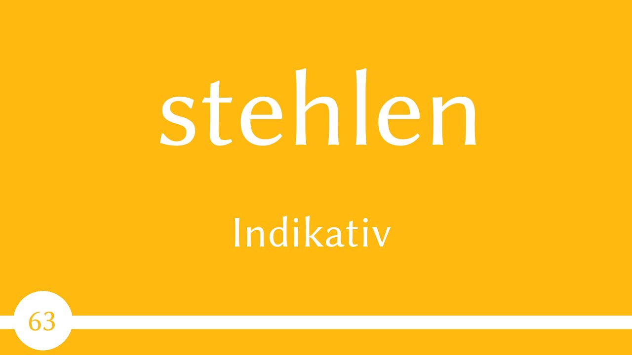 Verb - stehlen - Präsens, Präteritum, Perfekt - Konjugation (Verb 63 ...